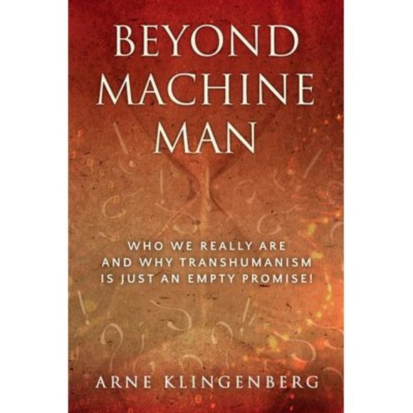 Arne Klingenberg | Other | Beyond Machine Man Who We Really Are And Why ...